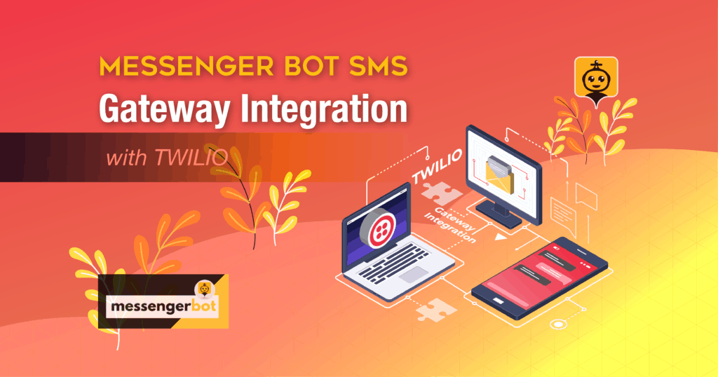 Messenger Bot SMS Gateway Integration with Twilio