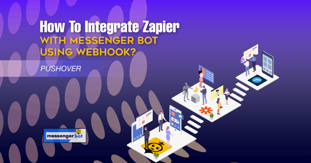 How To Integrate Zapier With Messenger Bot Using Webhook - Pushover