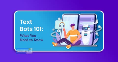 Text Bots 101: What You Need to Know - Messenger Bot