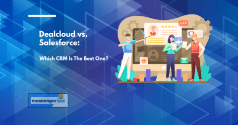 Dealcloud Vs Salesforce: Which CRM Is The Best One? - Messenger Bot
